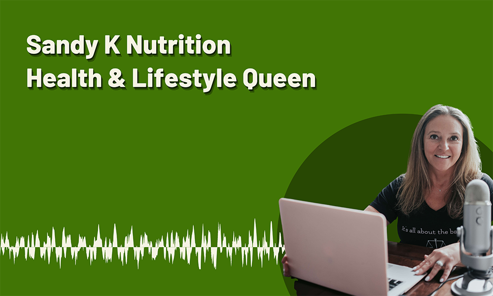 Sandy K Nutrition - Health & Lifestyle Queen